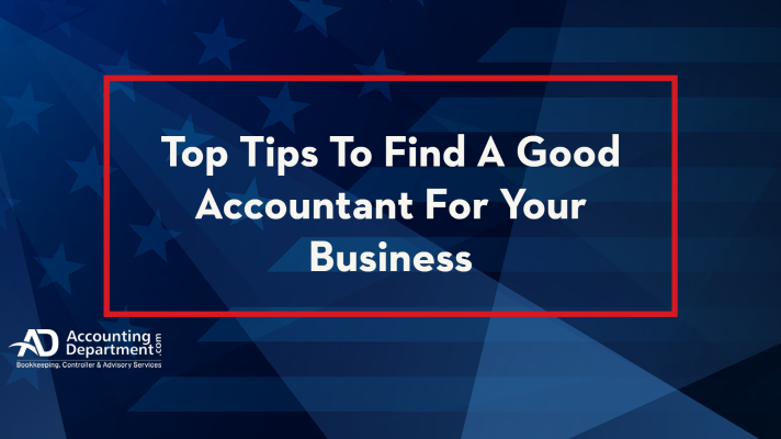 Top Tips To Find A Good Accountant For Your Business