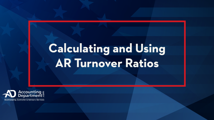Calculating and Using AR Turnover Ratios