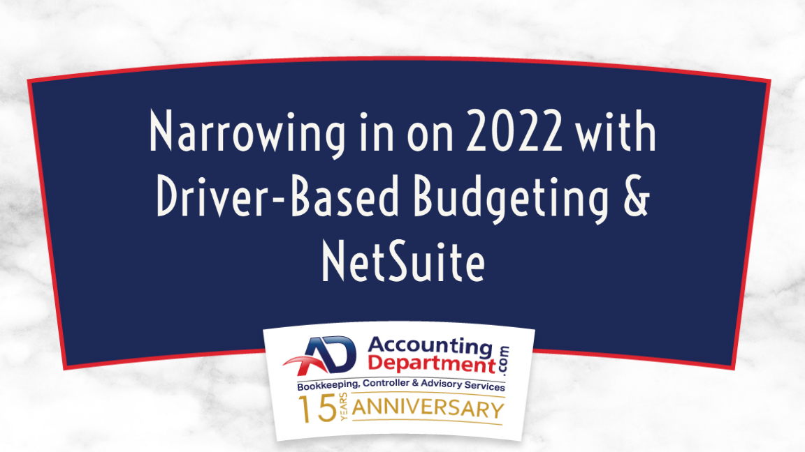 Narrowing in on 2022 with Driver-Based Budgeting & NetSuite