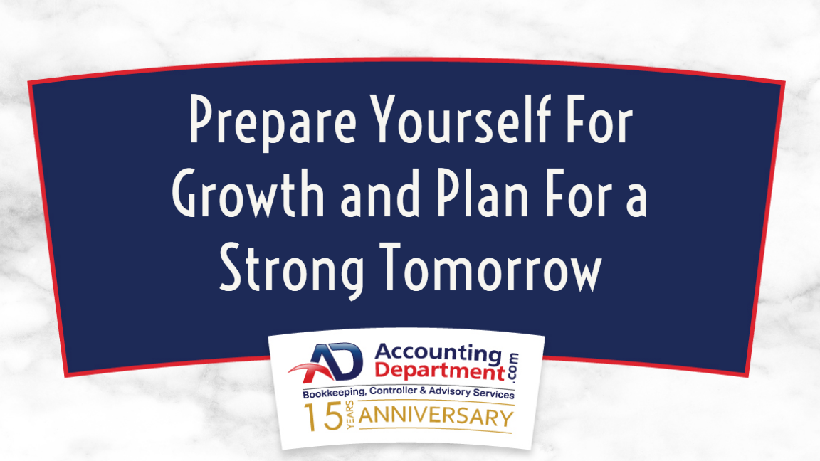 Prepare Yourself For Growth and Plan For a Strong Tomorrow